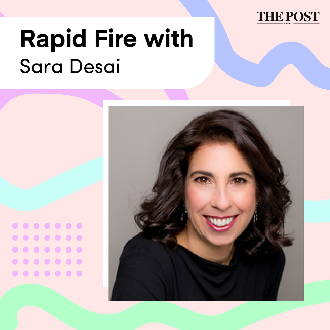 Rapid Fire with Sara Desai – The Post India